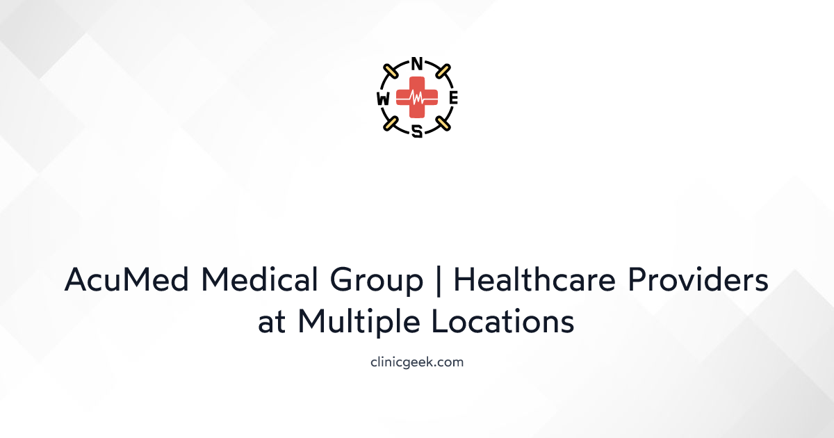 AcuMed Medical Group | Healthcare Providers at Multiple Locations ...