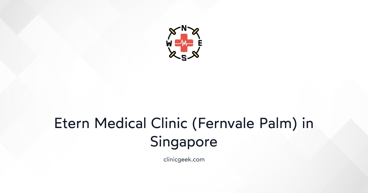 Etern Medical Clinic (Fernvale Palm) in Singapore · ClinicGeek