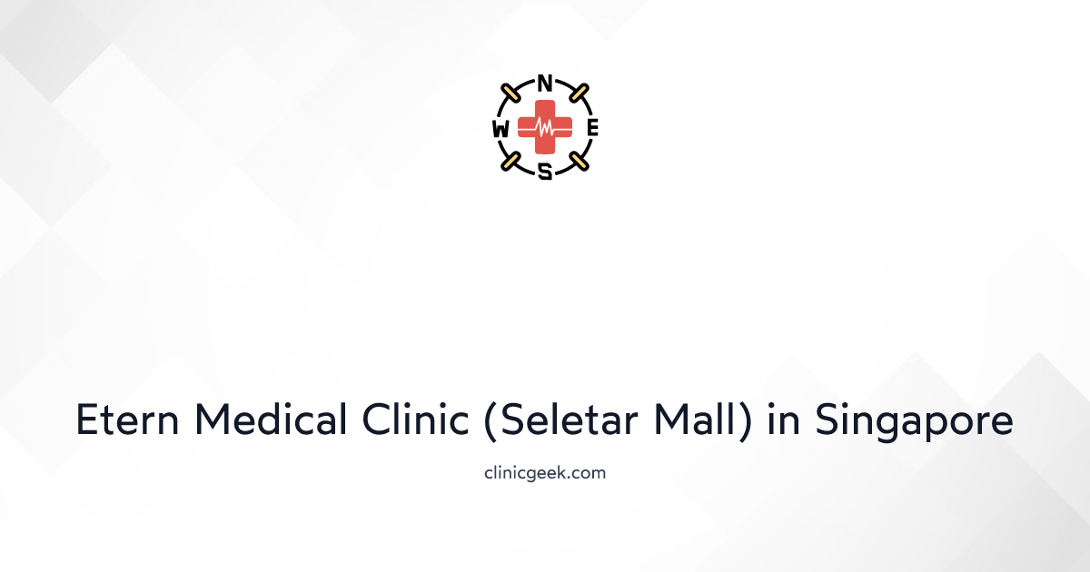 Etern Medical Clinic (Seletar Mall) in Singapore · ClinicGeek