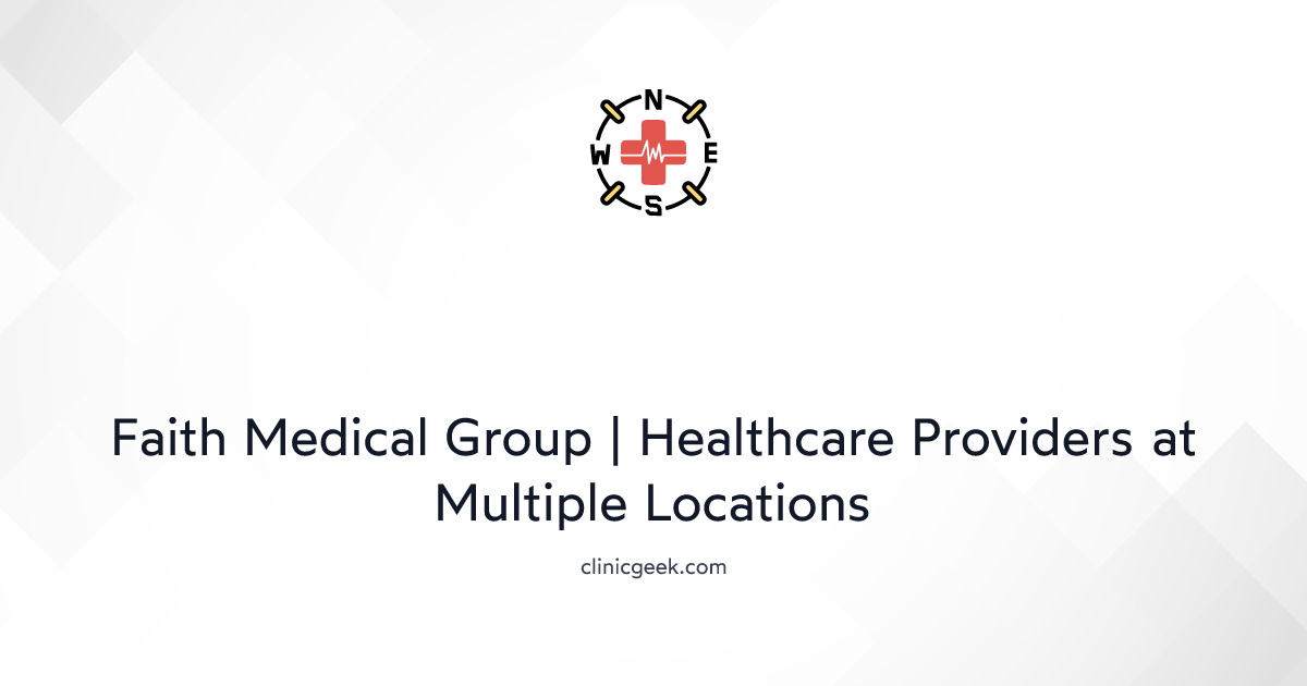 Faith Medical Group | Healthcare Providers at Multiple Locations ...