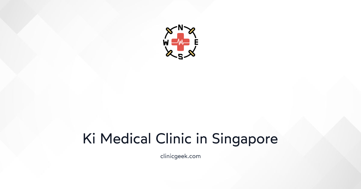 Ki Medical Clinic in Singapore · ClinicGeek