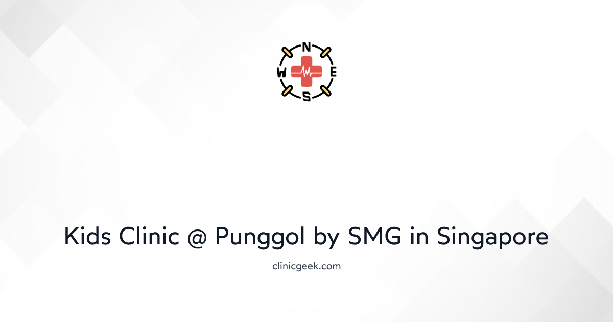 Kids Clinic @ Punggol by SMG in Singapore · ClinicGeek
