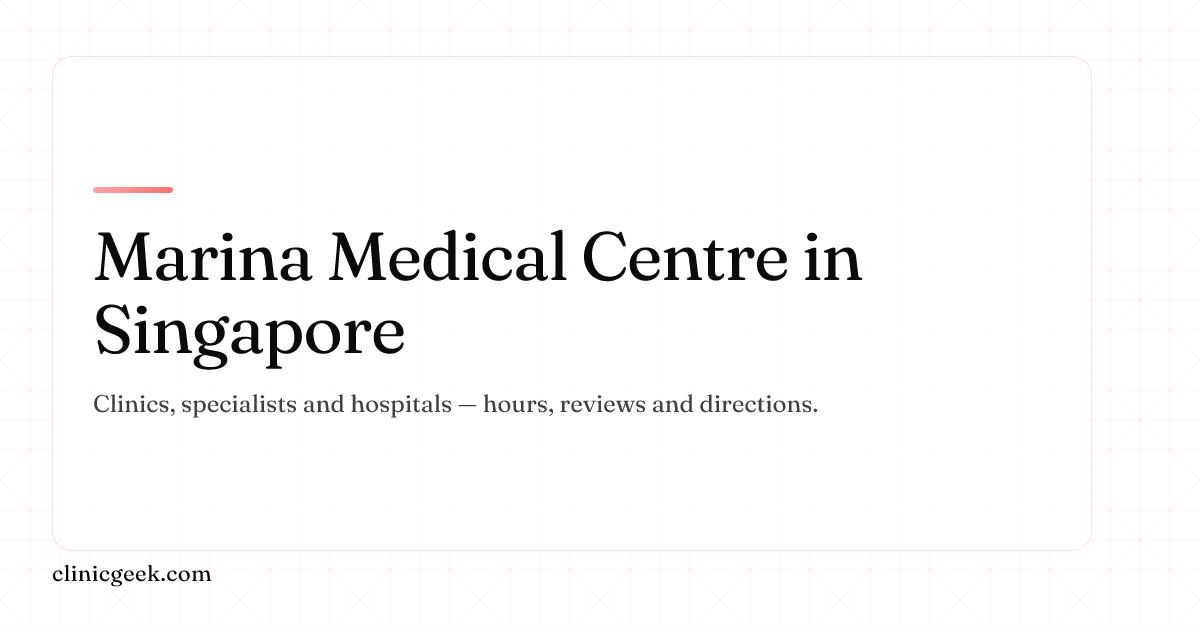 Marina Medical Centre | General Practitioner in Bukit Merah, Singapore ...