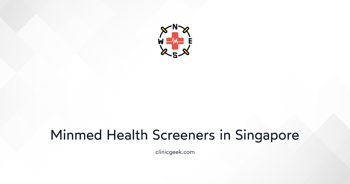 Minmed Health Screeners in Singapore · ClinicGeek