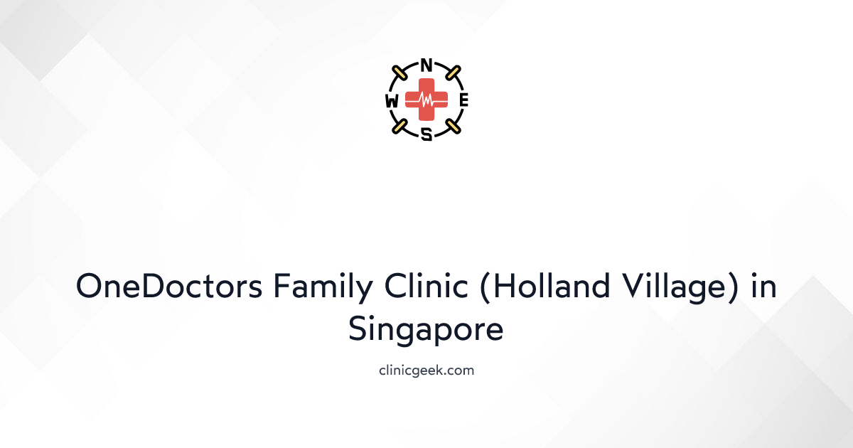 OneDoctors Family Clinic (Holland Village) in Singapore · ClinicGeek