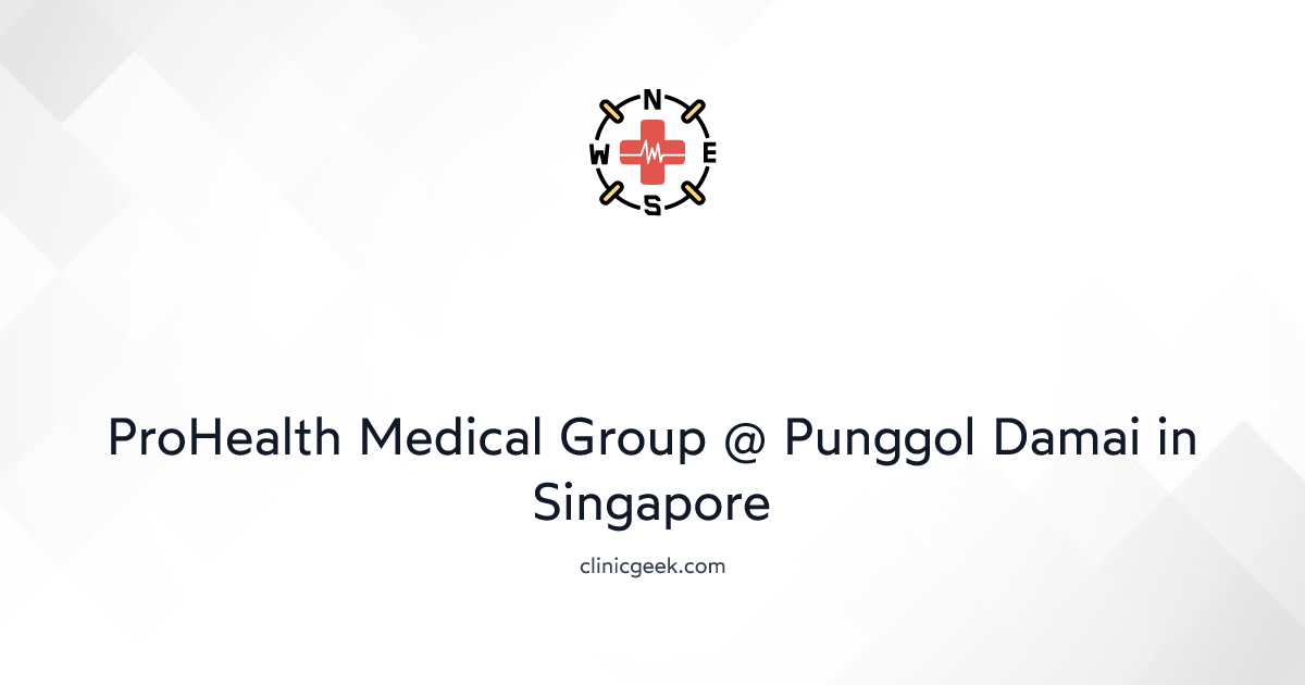ProHealth Medical Group @ Punggol Damai in Singapore · ClinicGeek