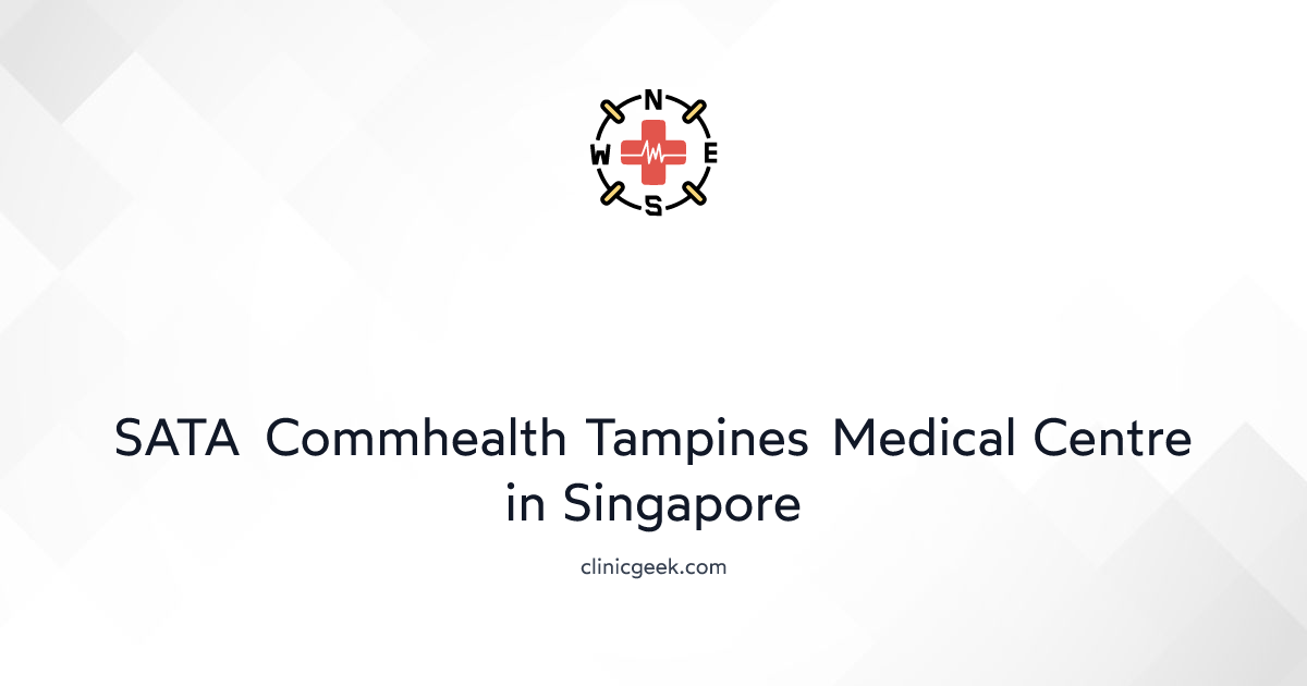 SATA Commhealth Tampines Medical Centre in Singapore · ClinicGeek