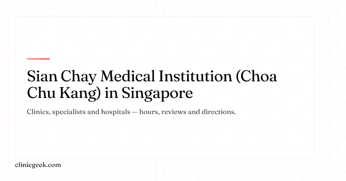 Sian Chay Medical Institution (Choa Chu Kang) | Chinese Physician in ...