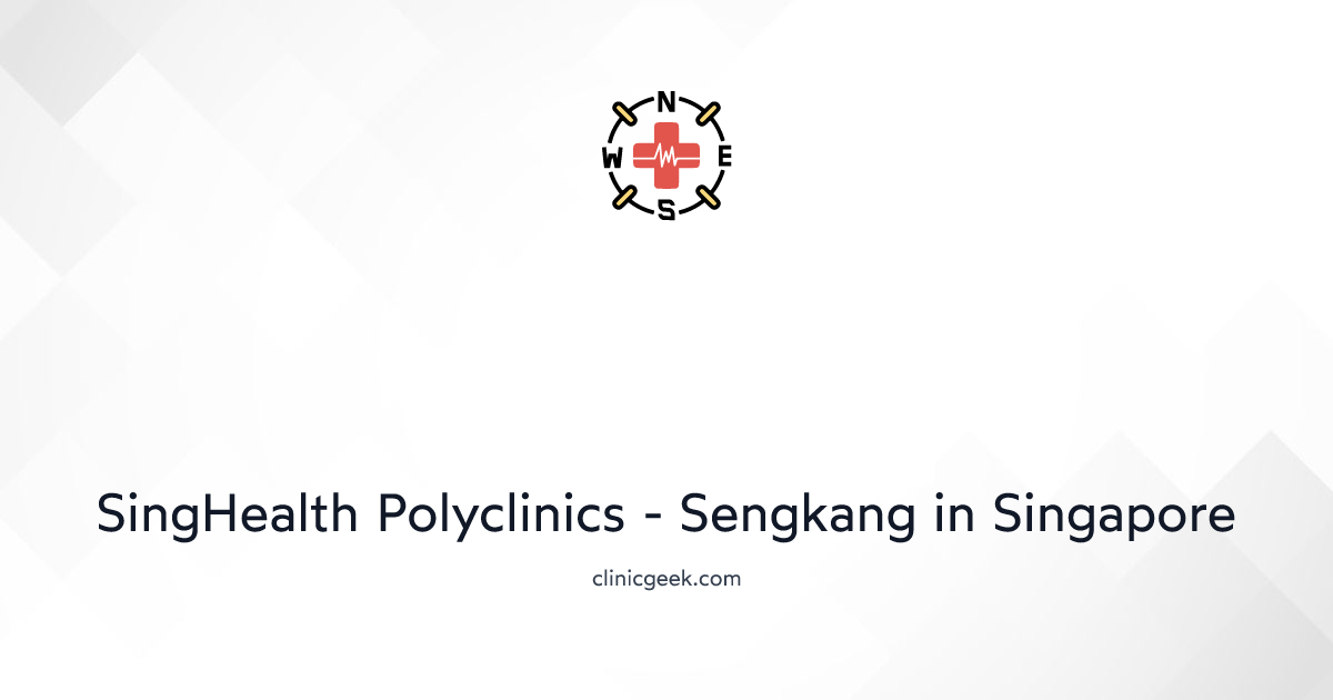 SingHealth Polyclinics - Sengkang in Singapore · ClinicGeek
