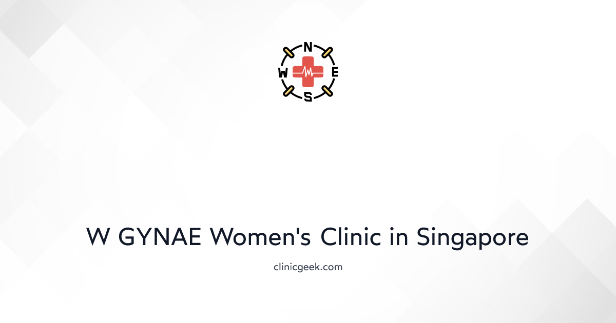 W GYNAE Women's Clinic in Singapore · ClinicGeek