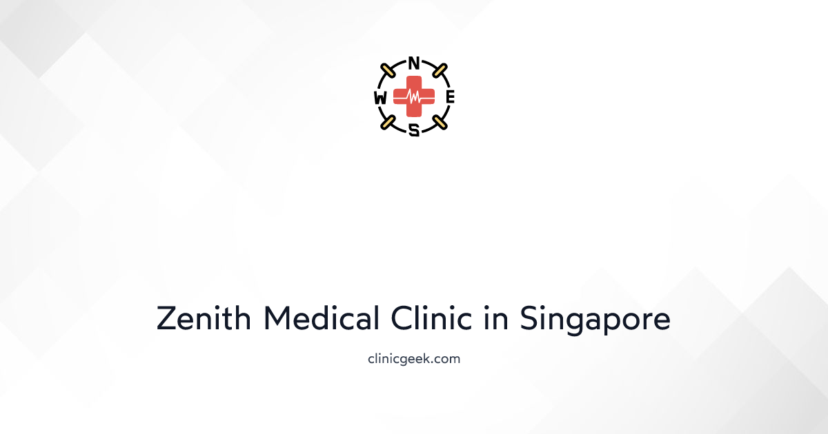 Zenith Medical Clinic in Singapore · ClinicGeek